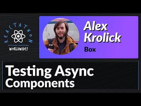 Alex Krolick: Testing Async Components