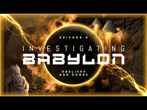 Investigating Babylon - Obelisks and Domes