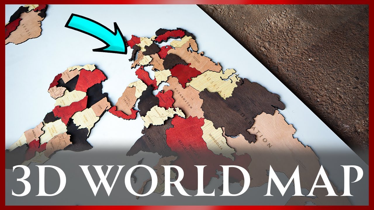 HOW I MADE A 3D WORLD MAP!! | Laser cut world map process
