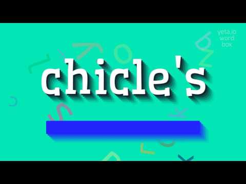 How to say "chicle's"! (High Quality Voices)
