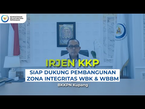 Irjen KKP, Dorong Zona Integritas WBK & WBBM di BKKPN Kupang