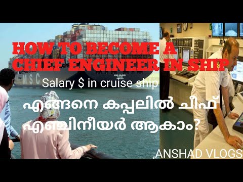 HOW TO BECOME A CHIEF ENGINEER IN CRUISE SHIP AND MERCHANT NAVY SALARY AND SCOPE