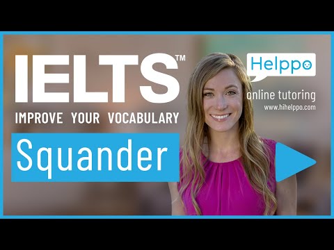 Squander | IELTS Preparation | Improve Your Vocabulary | One Word Closer to Band 9 | Word of the Day