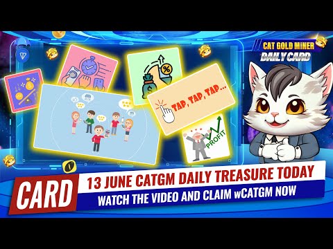 13 June CATGM Daily Treasure Today⚡️CAT GOLD MINER OFFICIAL