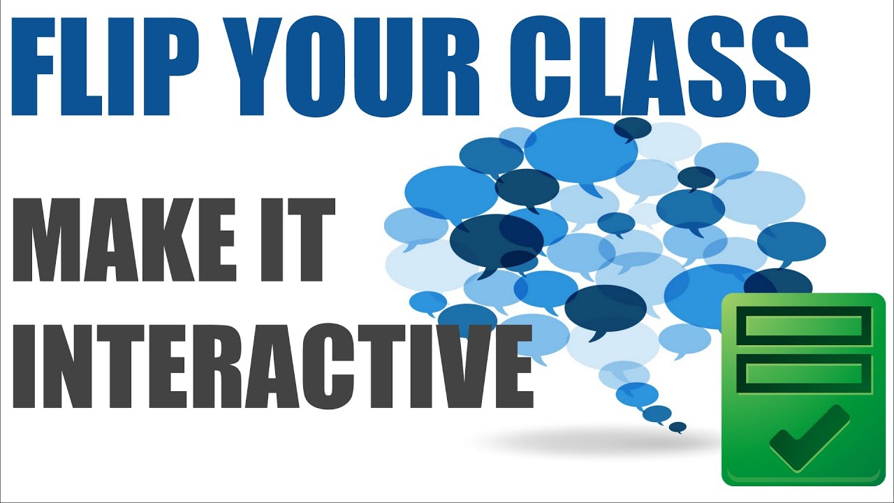 Quick Guide to Flipping Part 5 - Make It Interactive