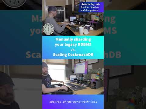 Manually Sharding A Legacy RDBMS vs Scaling CockroachDB