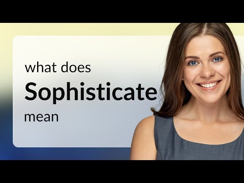 Sophisticate — what is SOPHISTICATE definition