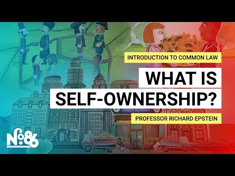 What Is Self-Ownership? [Introduction to Common Law] [No. 86]