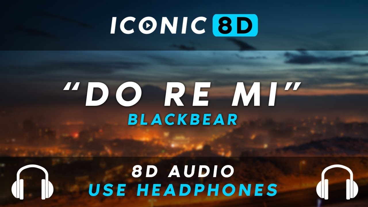 blackbear - do re mi (8D AUDIO)