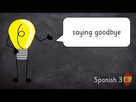 Spanish 3: saying goodbye