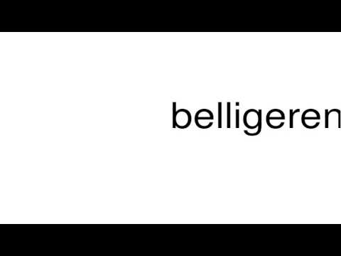 How to pronounce belligerently