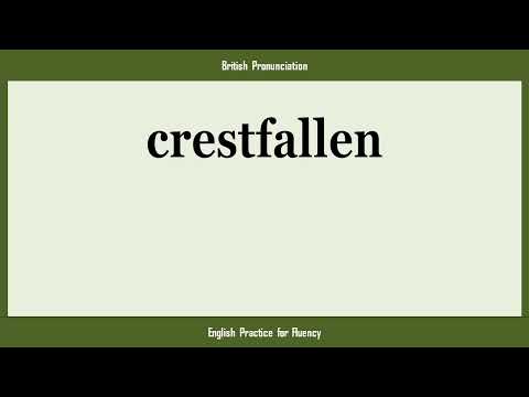 crestfallen, How to Say or Pronounce CRESTFALLEN in American, British, Australian English