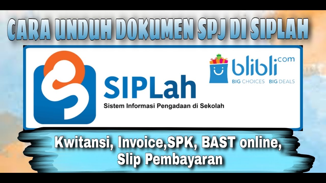UNDUH DOKUMEN SPJ BOP DI SIPLAH (Digital BAST, SPK, Invoice, Dokumen perencanaan, kwitansi)