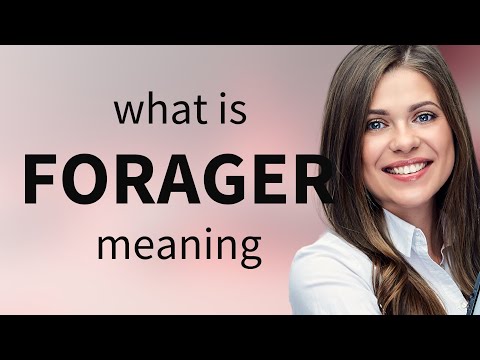 Forager — meaning of FORAGER