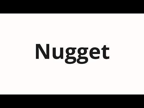 How to pronounce Nugget