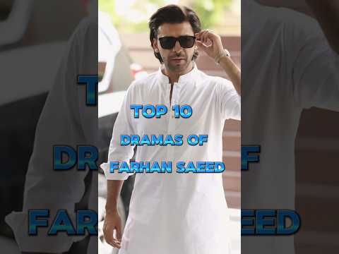 Top 10 Dramas Of Farhan Saeed π₯π #shortvideo #pakistanidrama #shorts