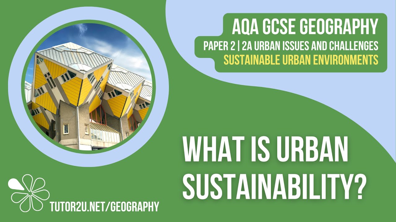 What is Urban Sustainability? | AQA GCSE Geography | Sustainable Urban Environments 1
