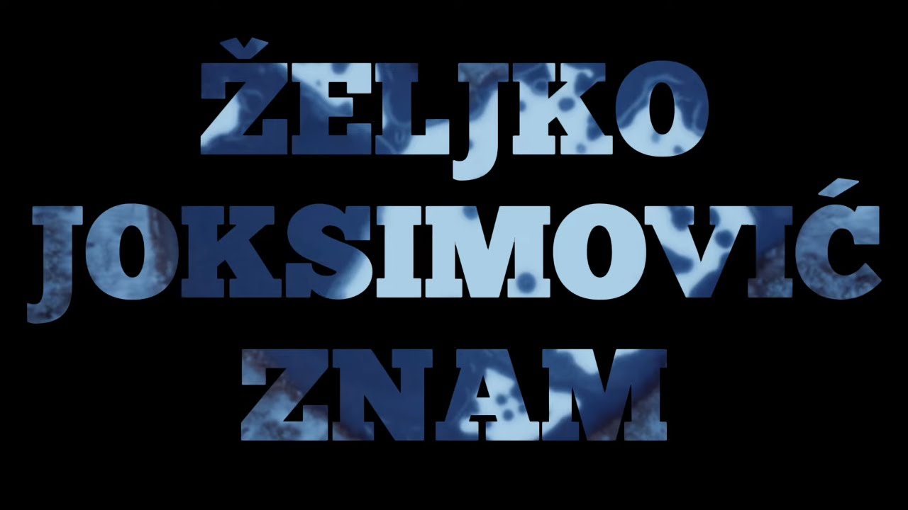 Znam by Zeljko Joksimovic from Serbia | Popnable