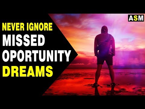 Missed Opportunity Dreams meaning | What happen when we see missed opportunity in Dreams |