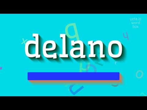 How to say "delano"! (High Quality Voices)