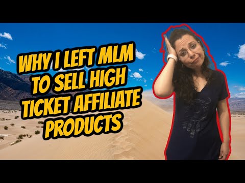 Why I Left Left MLM To Sell High Ticket Affiliate Products