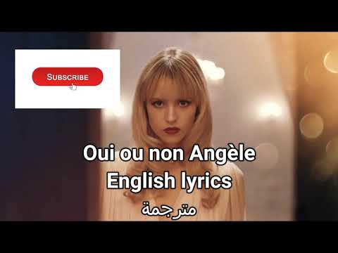 Angéle oui ou non paroles , english lyrics, مترجمة