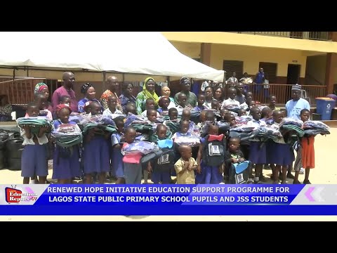 RENEWED HOPE INITIATIVE EDUCATION SUPPORT PROGRAMME FOR LAGOS STATE PUBLIC PRIMARY SCHOOL PUPILS