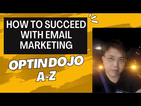 How To Succeed with Email Marketing Using Optin Dojo - A-Z