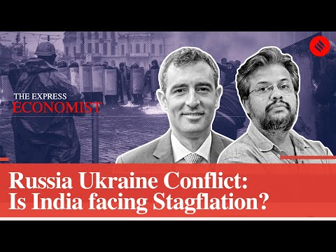 Russia Ukraine Conflict: Is India Facing Stagflation? | The Express Economist