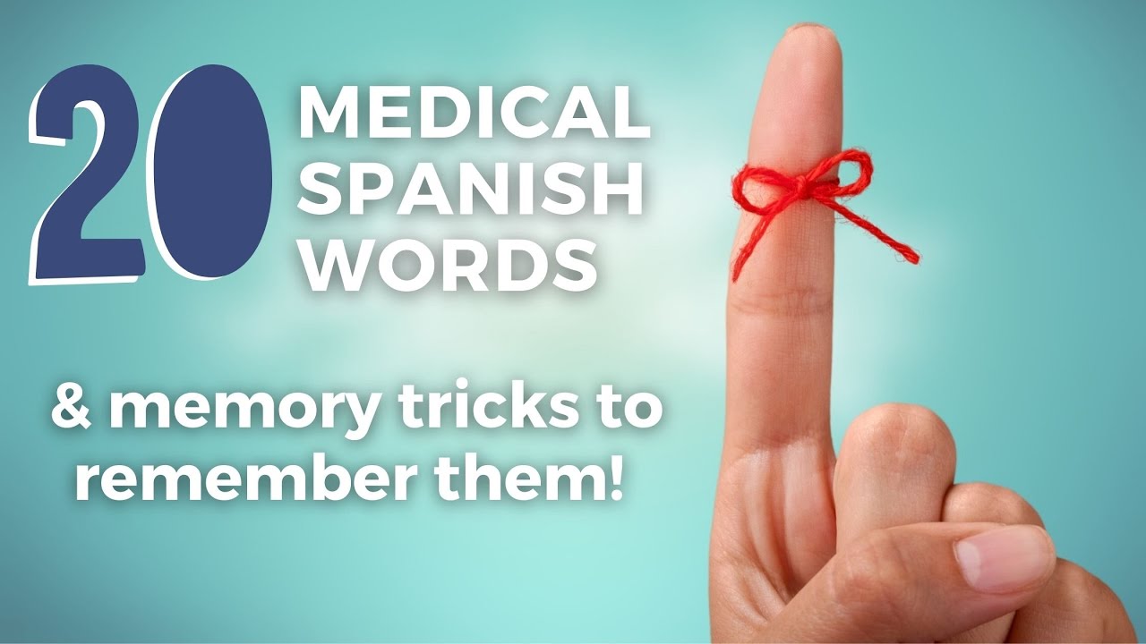 20 Medical Spanish words & memory tricks to remember them