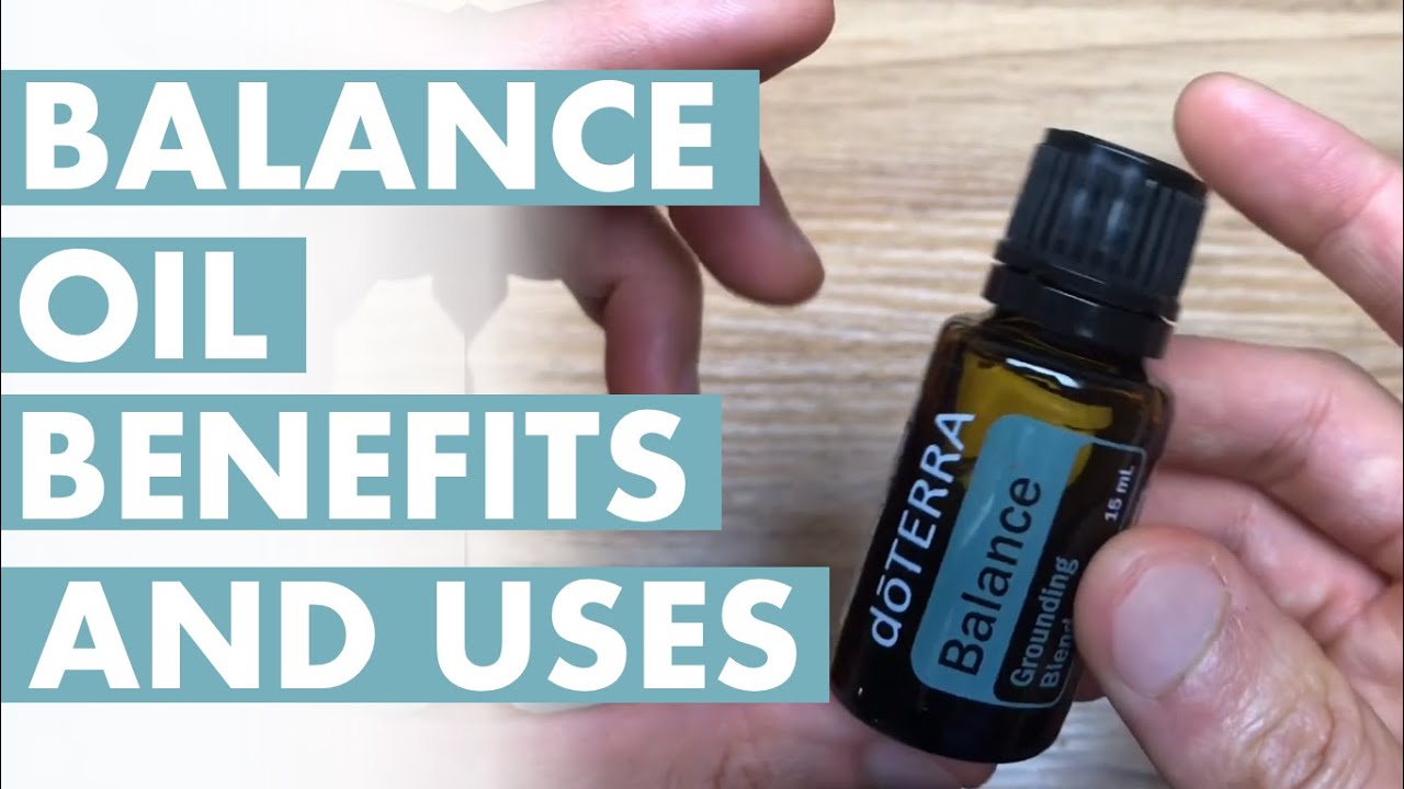 doTERRA Balance: Benefits And Uses To Ground Emotions