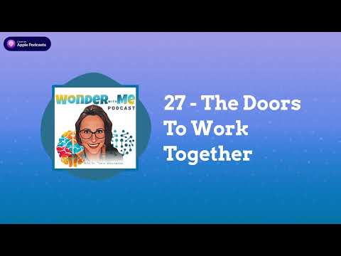 The Wonder With Me Podcast With Dr. Tonia Winchester, ND, NLP - 27 - The Doors To Work Together