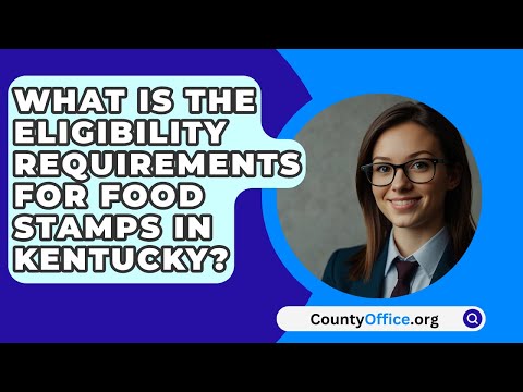 What Is The Eligibility Requirements for Food Stamps In Kentucky? | CountyOffice News