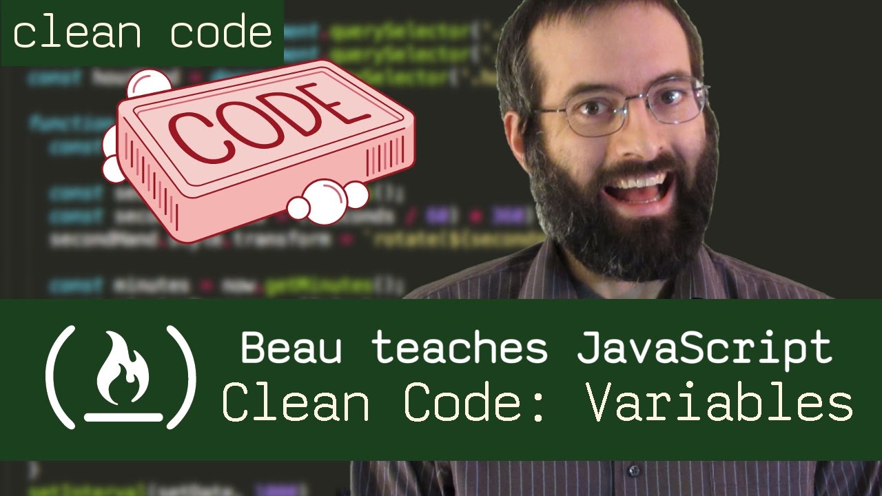 Clean Code: Variables - Beau teaches JavaScript