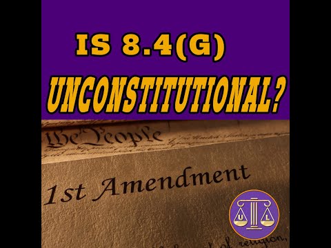 Is attorney ethics rule 8.4(G) Unconstitutional?