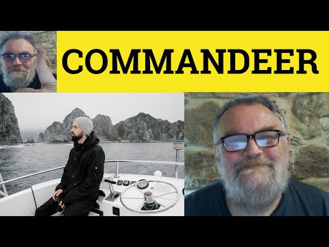 🔵 Commandeer Meaning - Commandeer Examples - Commandeer Defined - CPE Verbs - Commandeer