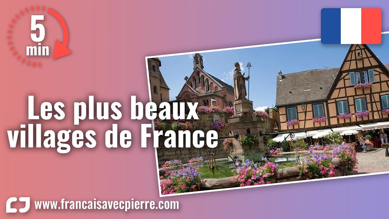 Les plus beaux villages de France - 5 minutes de français