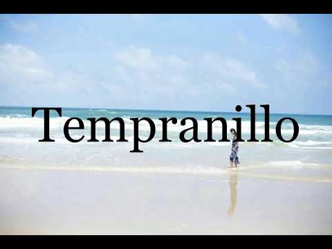 How To Pronounce Tempranillo🌈🌈🌈🌈🌈🌈Pronunciation Of Tempranillo