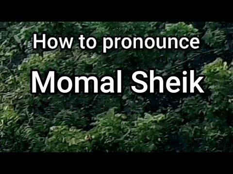 How to Pronounce Momal Sheik