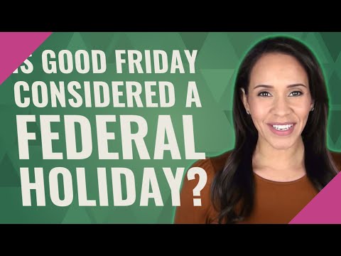 Is Good Friday considered a federal holiday?