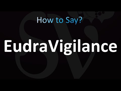 How to Pronounce EudraVigilance (correctly!)