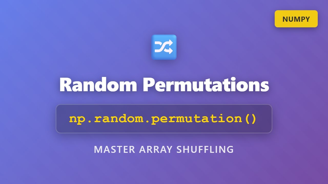 NumPy Random Permutations: Master np.random.permutation() for Array Shuffling
