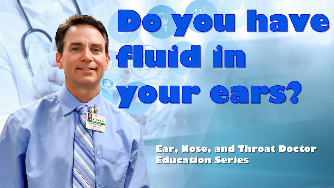 Fluid in your ears?