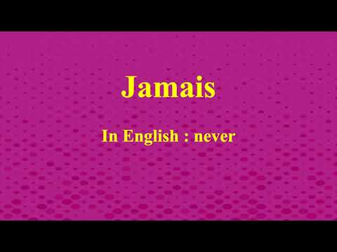 Learn how to pronounce Jamais in French or what is the French of never
