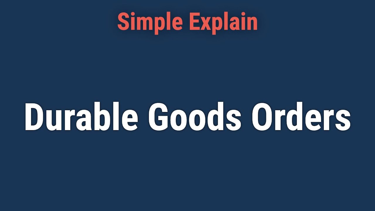 What Are Durable Goods Orders?