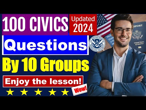 100 Civics Questions by 10 Groups for US Citizenship interview 2024 (Easy to learn and remember)