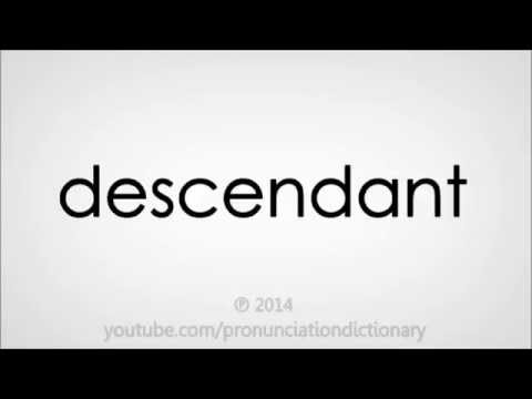 How to pronounce descendant