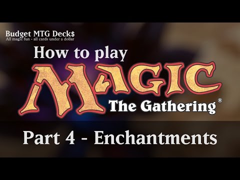Tutorial – How to play Magic: The Gathering – Part 4: Enchantments