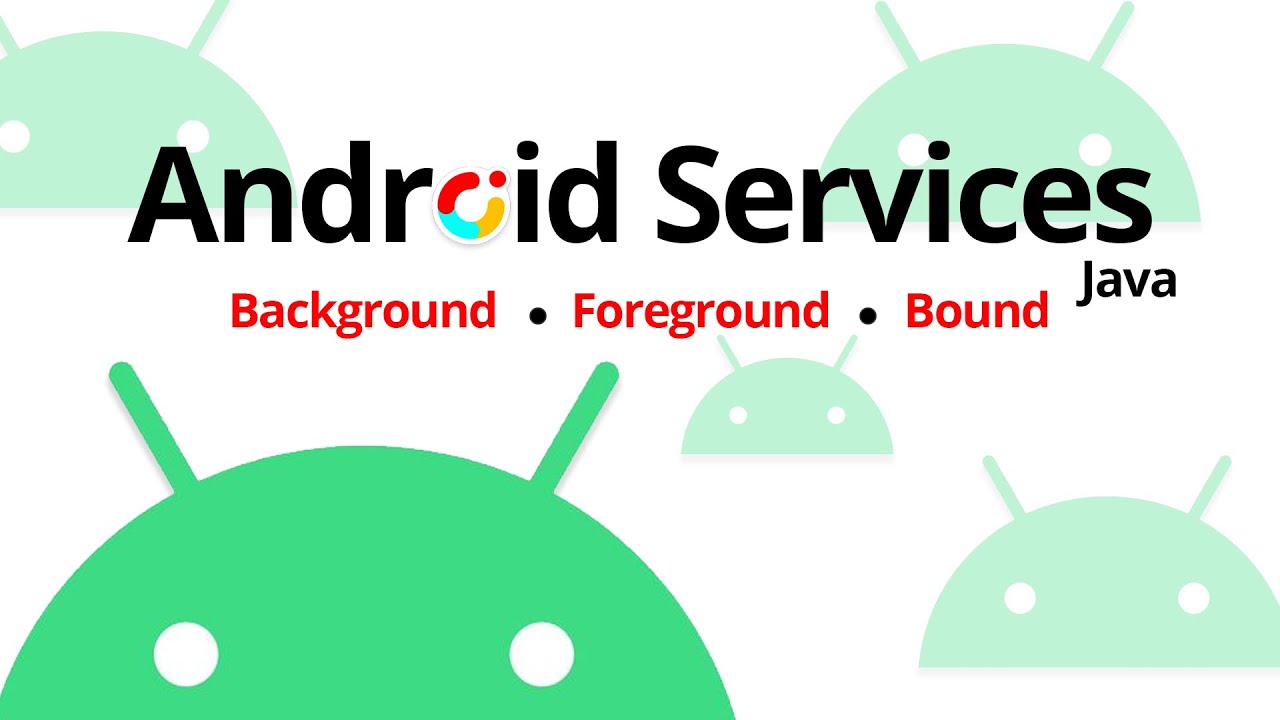 Understanding and Using Services in Android: Background & Foreground Services