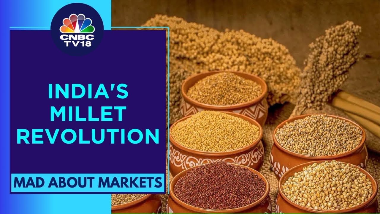A Look At India's Millet Revolution To Make It More Mainstream | Mad About Markets | CNBC TV18